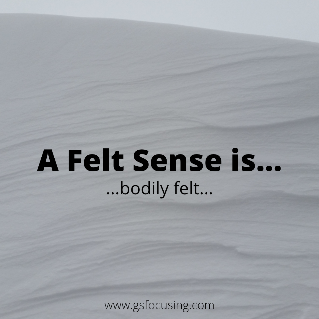 A Felt Sense is… – Grounded Space Focusing